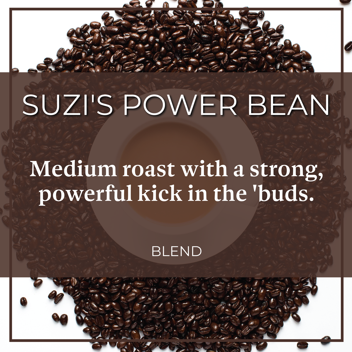 Organic Suzi's Power Bean Coffee - The Bean Coffee Company